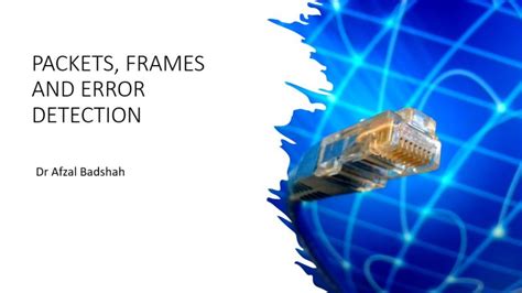 afzal badshah phd on linkedin packets frames and error detection