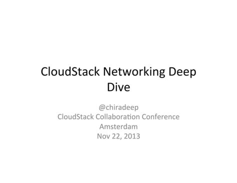 Cloudstack Networking Deepdive Ccceu13 Ppt