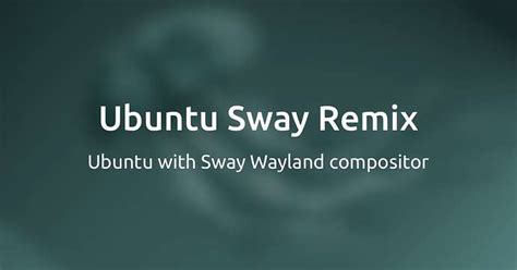 『ubuntu Sway Remixで日本語入力を整える』の記事が公開されています ディストリビューション Japanese Linuxers