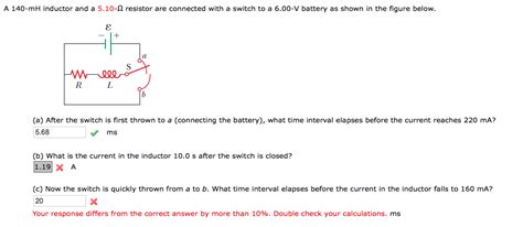 Solved A 140 Mh Inductor And A 5 10 Ohm Resistor Are
