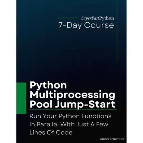 Python Multiprocessing Pool Jump Start Super Fast Python