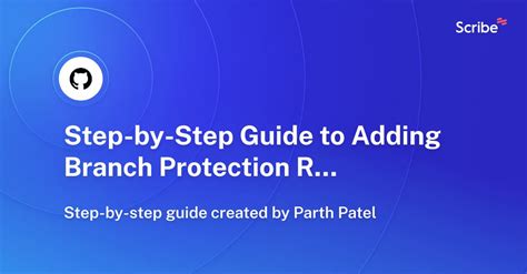 Step By Step Guide To Adding Branch Protection Rules On GitHub Scribe