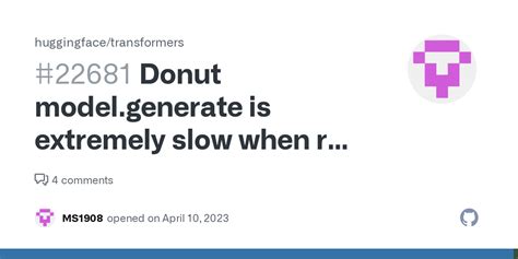 Donut Modelgenerate Is Extremely Slow When Run Inference · Issue 22681 · Huggingface