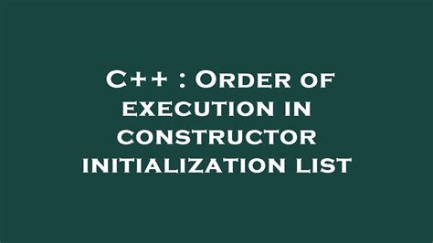 C Order Of Execution In Constructor Initialization List Youtube