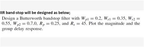 Solved UR Band Stop Will Be Designed As Below Design A Chegg Com