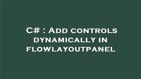 C Add Controls Dynamically In Flowlayoutpanel Youtube