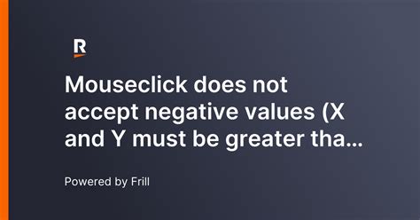 Mouseclick Does Not Accept Negative Values X And Y Must Be Greater