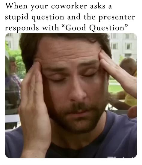 When Your Coworker Asks A Stupid Question And The Presenter Responds