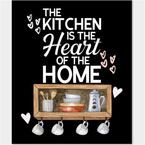 The Kitchen Is The Heart Of The Home Quote Kitchen Decor Posters