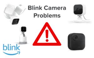 Blink Camera Common Problems Explained Solved
