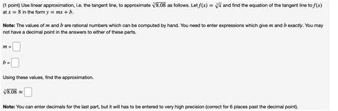Solved Point Use Linear Approximation To Approximate Chegg