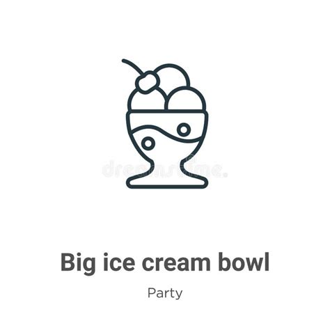 Big Ice Cream Bowl Outline Vector Icon Thin Line Black Big Ice Cream Bowl Icon Flat Vector
