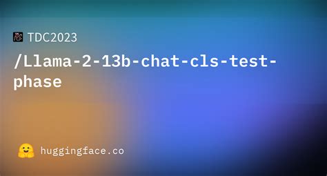 tdc2023 llama 2 13b chat cls test phase · hugging face