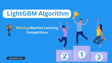 Lightgbm Algorithm The Key To Winning Machine Learning Competitions