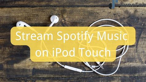 How To Stream Spotify Music On IPod Touch In Ways