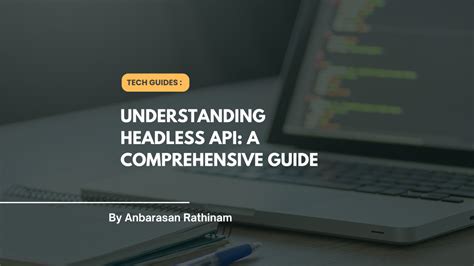 Understanding Headless Api A Comprehensive Guide