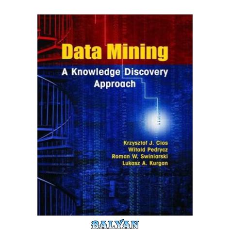 دانلود کتاب Data Mining A Knowledge Discovery Approach بلیان