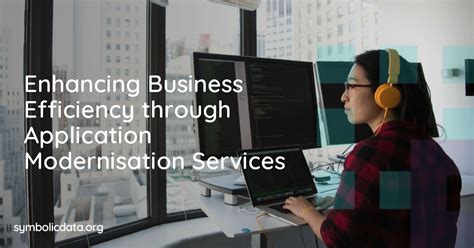 Enhancing Business Efficiency Through Application Modernisation Services