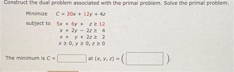 Solved Construct The Dual Problem Associated With The Primal