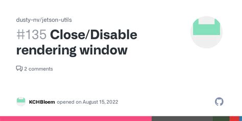 Closedisable Rendering Window · Issue 135 · Dusty Nvjetson Utils