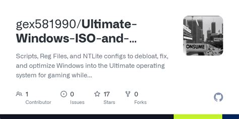 github gex581990 ultimate windows iso and optimizations scripts reg files and ntlite