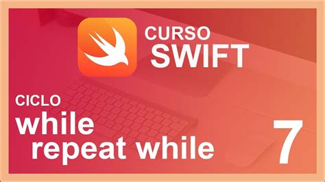 Curso De Swift 2020 7 🍎 Ciclo While Repeat While Youtube