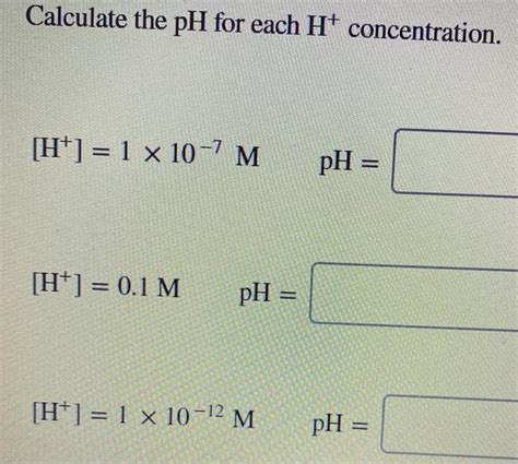 Solved Calculate The PH For Each H Concentration H 1 Chegg Com