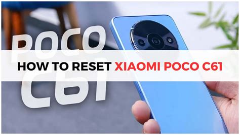 How Do I Soft Or Factory Reset Xiaomi Poco C