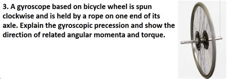 Solved 3 A Gyroscope Based On Bicycle Wheel Is Spun