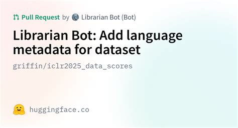 Griffin Iclr2025 Data Scores · Librarian Bot Add Language Metadata For