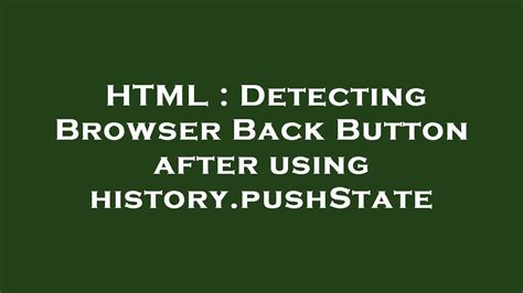 HTML Detecting Browser Back Button After Using History PushState YouTube