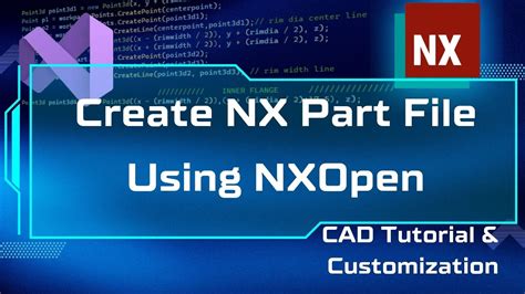 How To Create A Part File Programmatically In Nx Nxopen Api Tutorial Nxopen Customization