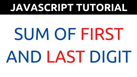 Javascript Program To Find Sum Of First And Last Digit Of Any Number