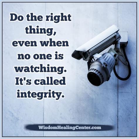 Do The Right Thing Even When No One Is Watching Wisdom Healing Center