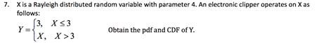 Solved X Is A Rayleigh Distributed Random Variable With