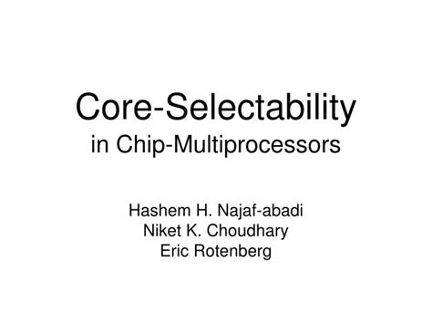 Ppt Core Selectability In Chip Multiprocessors Powerpoint Presentation Id7100807