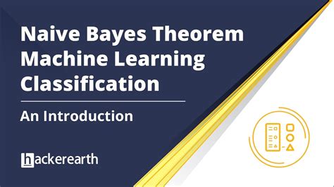 Naive Bayes Theorem Introduction To Naive Bayes Theorem Machine Learning Classification