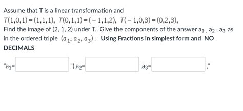 Solved Assume That T Is A Linear Transformation And