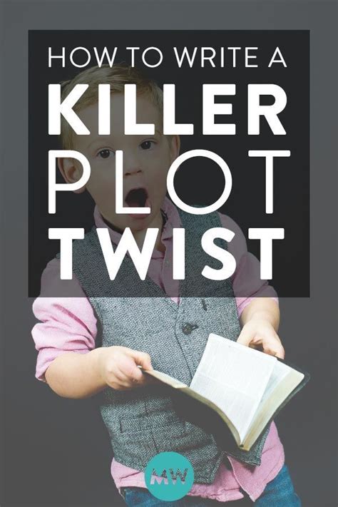 How To Write A Killer Plot Twist Writing Tips Writing Advice