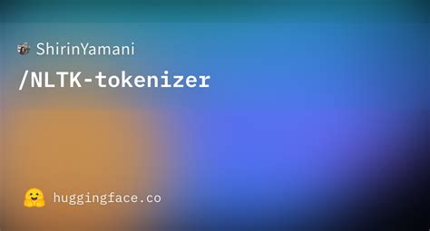 shirinyamani nltk tokenizer · hugging face