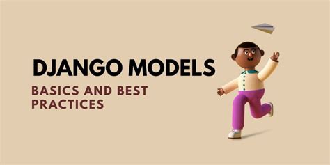 Django Models Basics And Best Practices Rdevto