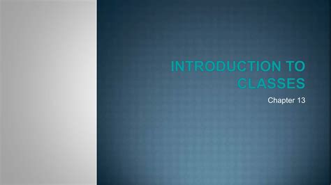 Chapter 13 Introduction To Classes Ppt