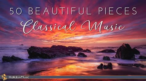 50 Most Beautiful Classical Music Pieces Viktoria Nyamadi