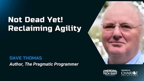Dave Thomas Coauthor Of The Pragmatic Programmer And The Manifesto For