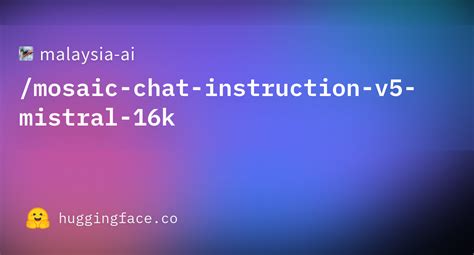 Malaysia Ai Mosaic Chat Instruction V5 Mistral 16k · Datasets At