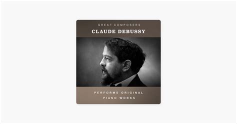‎claude Debussy Performs Original Piano Works クロード・ドビュッシーのアルバム