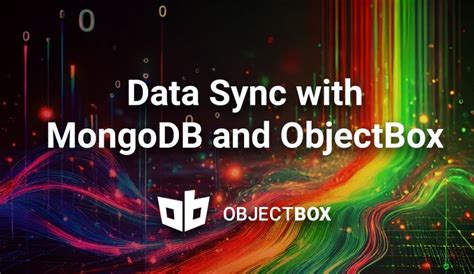 The Recent Collaboration Between Mongodb And Objectbox Is Stirring Up