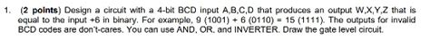 Solved 1 2 Points Design A Circuit With A 4 Bit Bcd Input