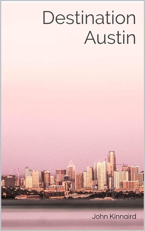 Destination Austin Ebook Kinnaird John Kindle Store