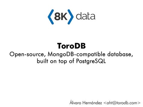 Toro Db Open Source Mongodb Compatible Database Built On Top Of